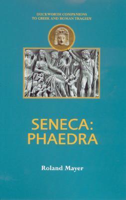 Seneca: Phaedra by Roland Mayer | Goodreads