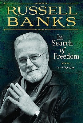 Russell Banks: In Search of Freedom by Kevin T. McEneaney | Goodreads
