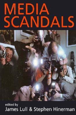 Media Scandals by James Lull | Goodreads