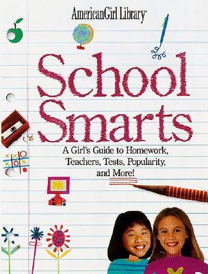 School Smarts: All the Right Answers to Homework, Teachers, Popularity ...