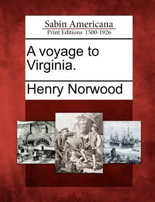 A Voyage to Virginia. by Henry Norwood | Goodreads