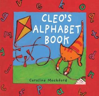 Cleo's Alphabet Book (Cleo Series) by Caroline Mockford | Goodreads