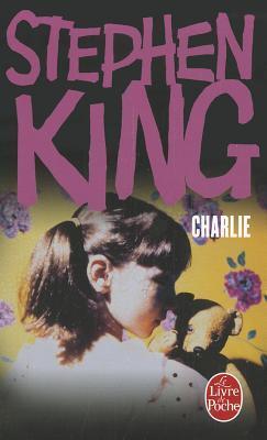 Charlie by Stephen King | Goodreads