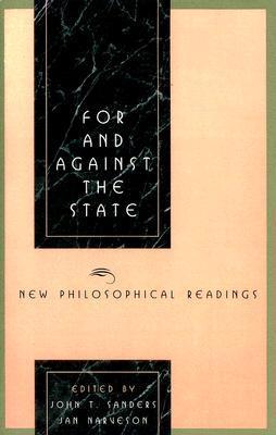 For and Against the State: New Philosophical Readings by John T ...