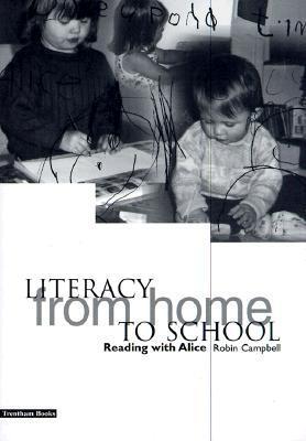 Literacy from Home to School [OP]: Reading with Alice by Robin Campbell ...