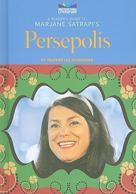A Reader's Guide to Marjane Satrapi's Persepolis by Heather Lee ...