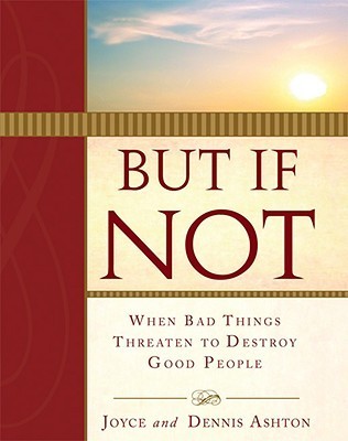 But if Not: When Bad Things Threaten to Destroy Good People by Joyce ...