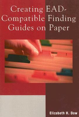Creating EAD-Compatible Finding Guides on Paper by Elizabeth H. Dow ...