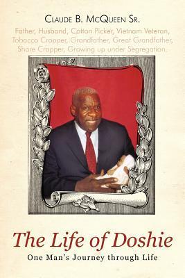The Life of Doshie: One Man’s Journey through Life by Claude B. McQueen ...