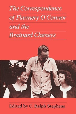 Correspondence of Flannery O'Connor and the Brainard Cheneys by C ...