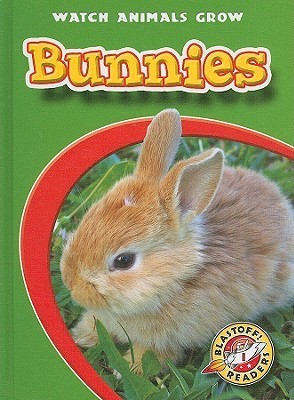 Bunnies (Blastoff! Readers: Watch Animals Grow) by Colleen Sexton ...
