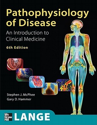 Pathophysiology of Disease An Introduction to Clinical Medicine, Sixth ...