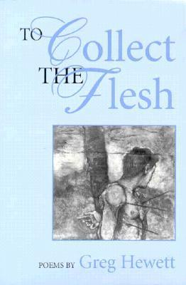 To Collect the Flesh (MVP) by Greg Hewett | Goodreads