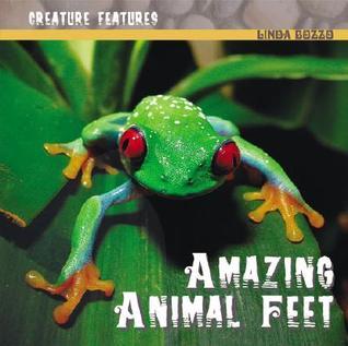 Amazing Animal Feet (Creature Features) by Linda Bozzo | Goodreads