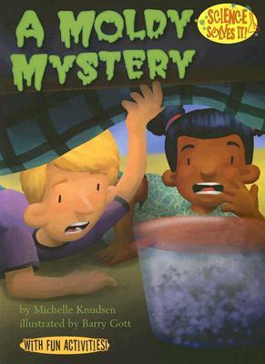 A Moldy Mystery by Michelle Knudsen | Goodreads
