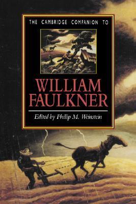 The Cambridge Companion to William Faulkner by Philip M. Weinstein ...