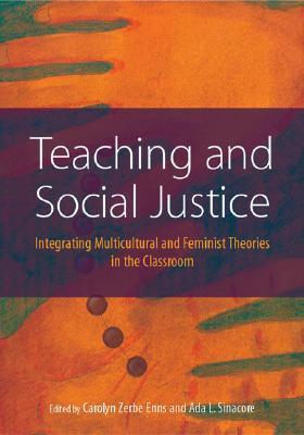 Teaching and Social Justice: Integrating Multicultutral and Feminist ...