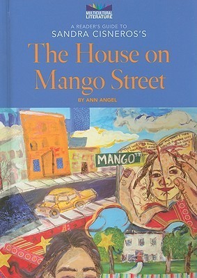 A Reader's Guide to Sandra Cisneros's The House on Mango Street by Ann ...
