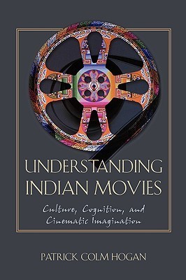 Understanding Indian Movies: Culture, Cognition, and Cinematic ...