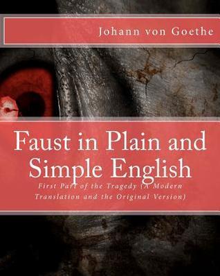 Faust in Plain and Simple English: First Part of the Tragedy (A Modern ...
