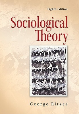 Sociological Theory by George Ritzer | Goodreads
