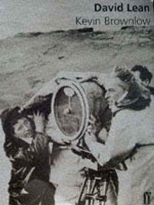 David Lean: A Biography by Kevin Brownlow | Goodreads