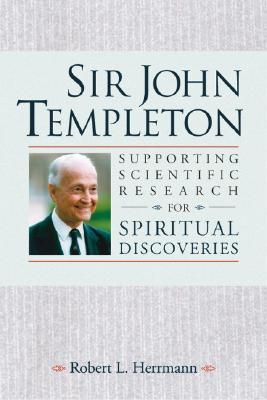 Sir John Templeton: Supporting Scientific Research For Spiritual ...