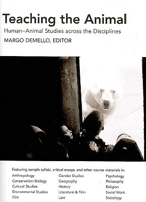Teaching the Animal: Human-Animal Studies across the Disciplines by ...