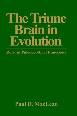 The Triune Brain in Evolution: Role in Paleocerebral Functions by Paul ...