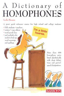 Dictionary of Homophones by Leslie Presson M.A. | Goodreads