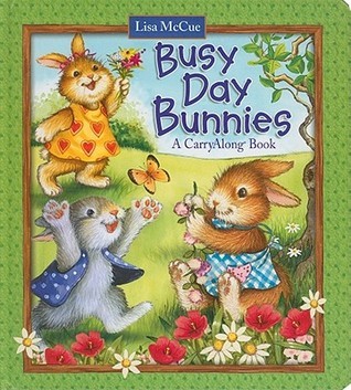 Busy Day Bunnies by Lisa McCue | Goodreads