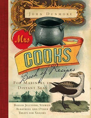 Mrs Cook's Book of Recipes by John Dunmore | Goodreads