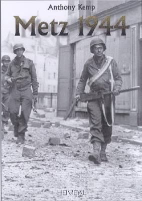 Metz 1944: One More River by Anthony Kemp | Goodreads