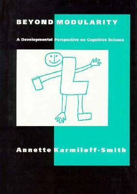 Beyond Modularity: A Developmental Perspective on Cognitive Science by ...