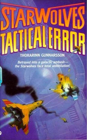 The Starwolves: Tactical Error by Thorarinn Gunnarsson | Goodreads