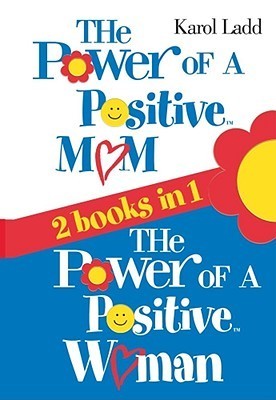 The Power of a Positive Mom & The Power of a Positive Woman by Karol ...