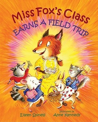 Miss Fox's Class Earns a Field Trip by Eileen Spinelli | Goodreads