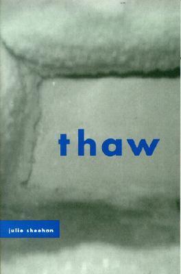 Thaw by Julie Sheehan | Goodreads