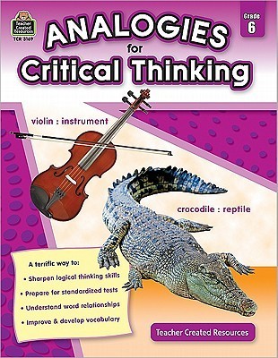 Analogies for Critical Thinking, Grade 6 from Teacher Created Resources ...