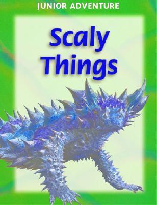 Scaly Things (Junior Adventure) by Sharon Dalgleish | Goodreads