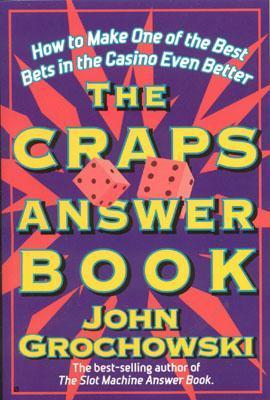 The Craps Answer Book by John Grochowski | Goodreads