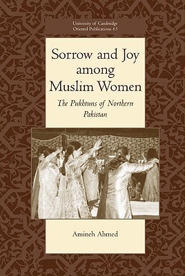 Sorrow and Joy among Muslim Women: The Pukhtuns of Northern Pakistan by ...