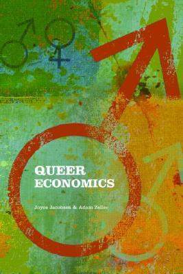 Queer Economics by Joyce P. Jacobsen | Goodreads