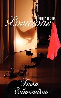 Compromising Positions by Dara Edmondson | Goodreads