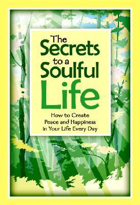 The Secrets to a Soulful Life by Patricia Wayant | Goodreads