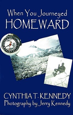 When You Journeyed Homeward by Cynthia T. Kennedy | Goodreads