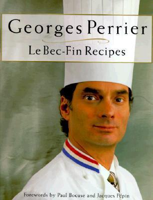Georges Perrier Le Bec-fin Recipes by Georges Perrier | Goodreads