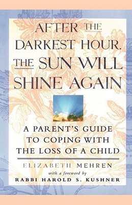 After the Darkest Hour the Sun Will Shine Again: A Parent's Guide to ...