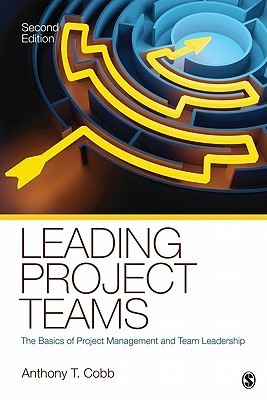 Leading Project Teams: The Basics of Project Management and Team ...