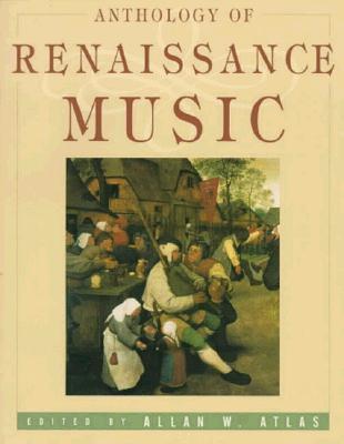 Anthology of Renaissance Music: Western Europe 1400-1600 by Allan W ...